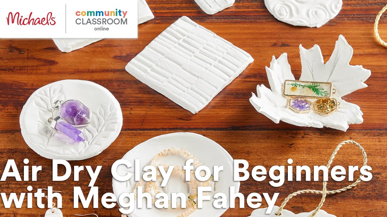 Online Class: Air Dry Clay for Beginners with Meghan Fahey | Michaels ...