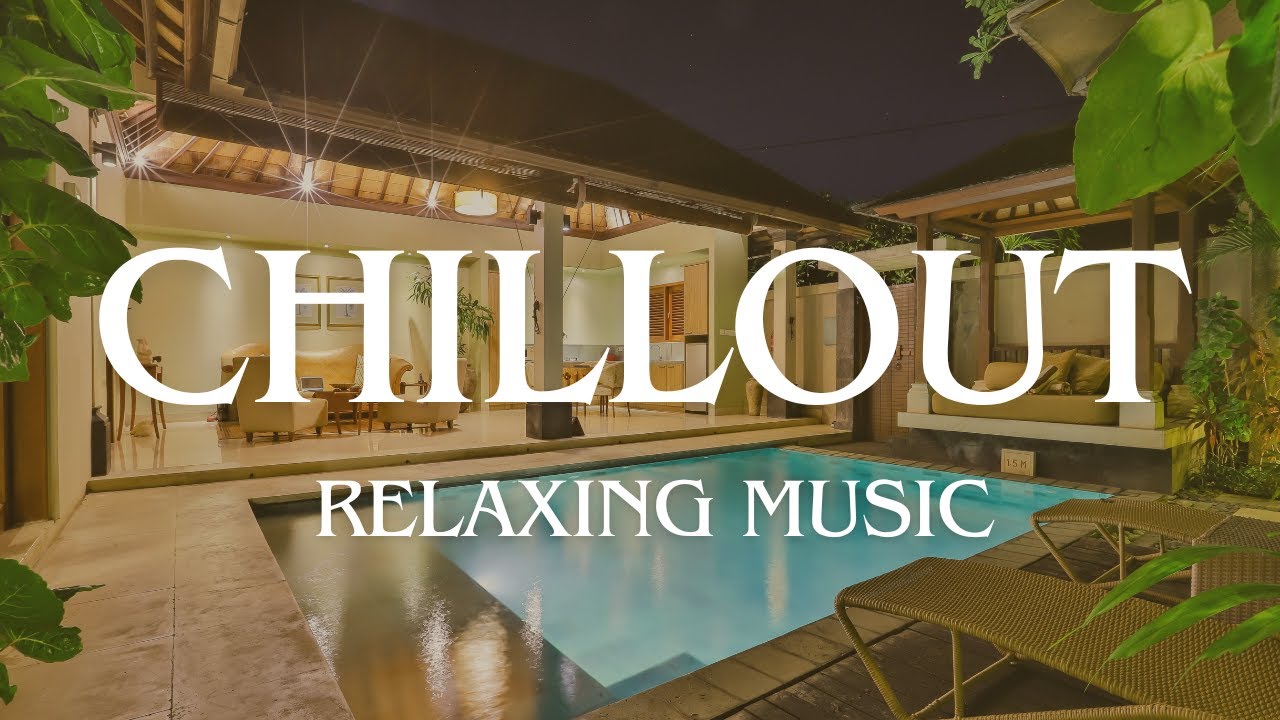 CHILLOUT MUSIC Relax Ambient Music | Wonderful Playlist Chill out | New ...