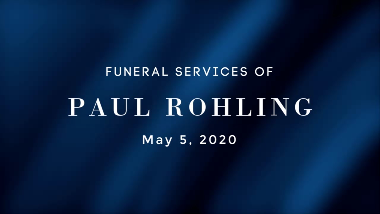 Funeral Services for Paul Rohling - YouTube