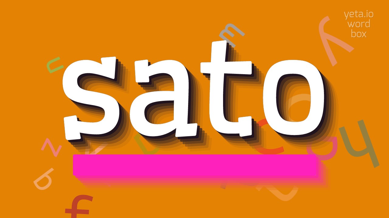 SATO - HOW TO PRONOUNCE IT? - YouTube