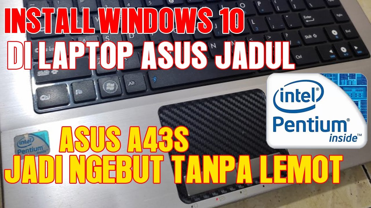 Asus Jadul A43S Lancar Windows 10. Tanpa Upgrade SSD - YouTube