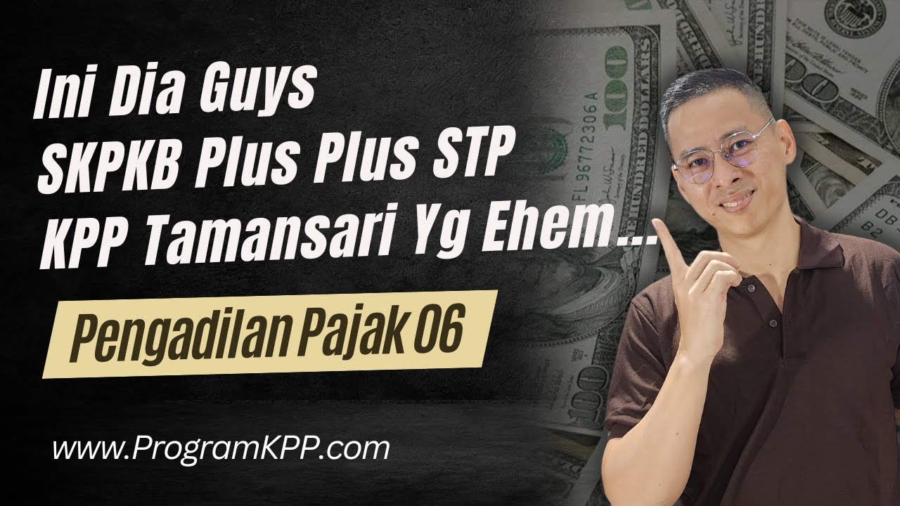 Pengadilan Pajak 06 | Ini Diaa SKPKB Hasil Pemeriksaan KPP Tamansari ...