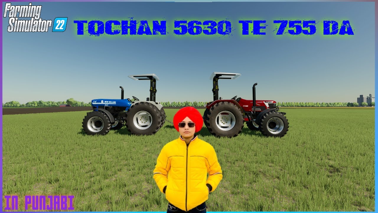 MAHINDRA 755 VS 5630 4X4 TOCHAN mukabla fs22 indian tractor mod ...