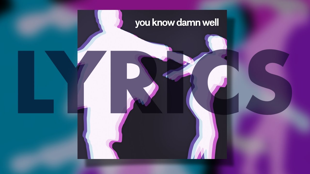 You Know Damn Well - Tears Of Joy | Lyrics - YouTube