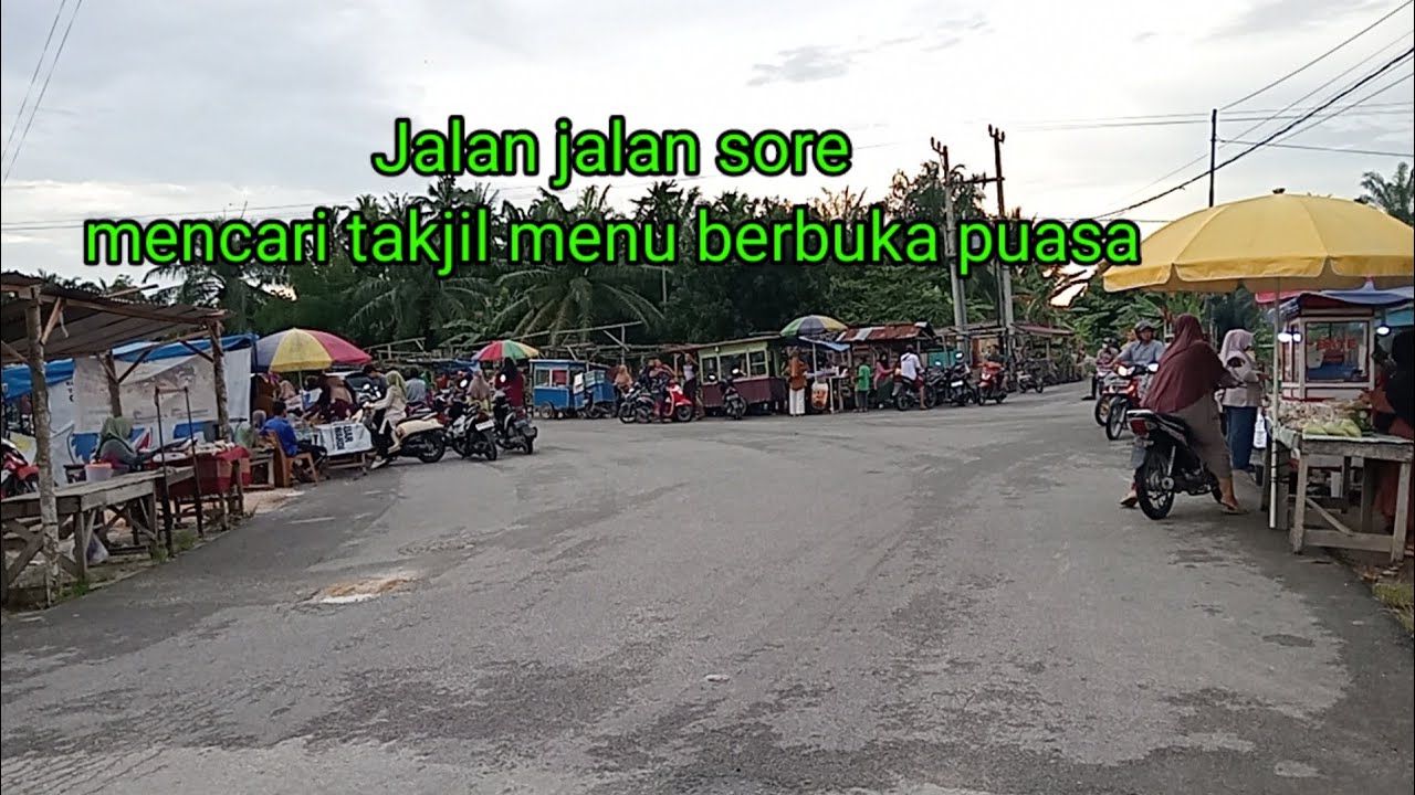 Jalan jalan sore mencari menu berbuka puasa guys - YouTube