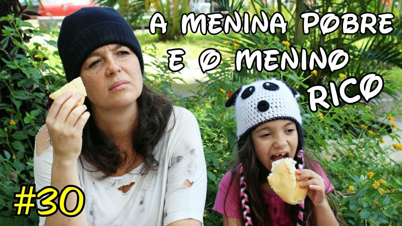 A MENINA POBRE E O MENINO RICO #30 - A MENINA ABANDONADA - ANNY E EU ...