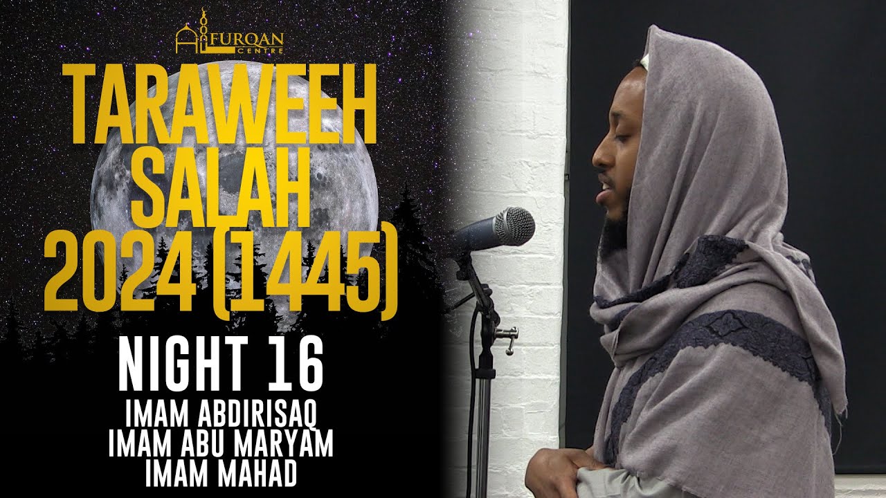 Taraweeh Salah | Night 16 1445 (2024) | Imam Abdirisaq & Imam Abu ...