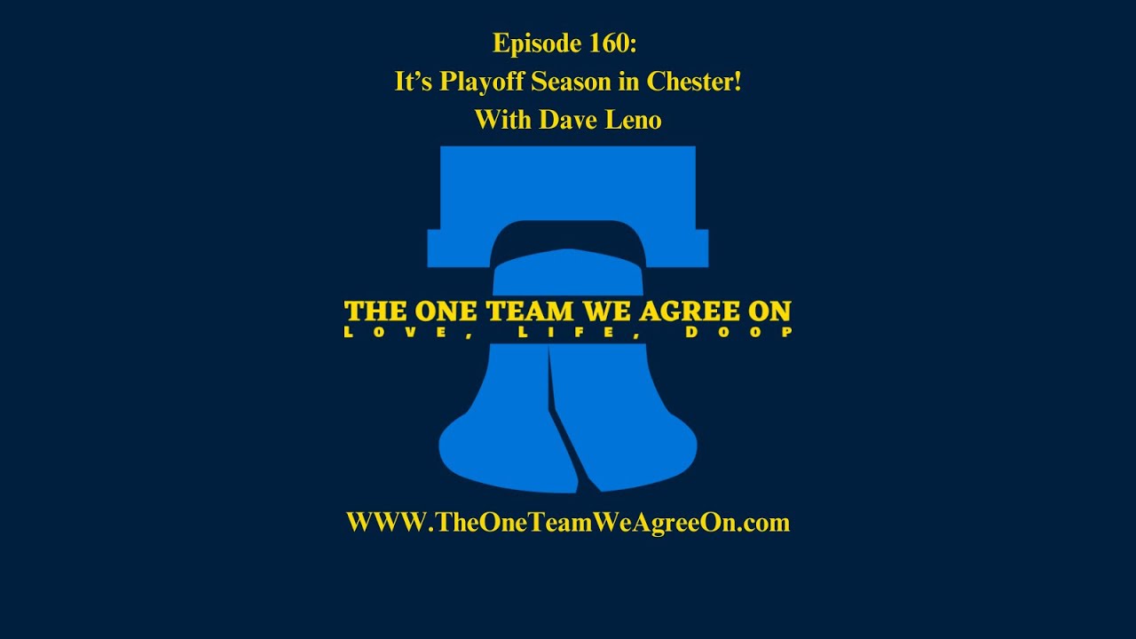 Episode 160: It’s Playoff Season in Chester! With Special Guest Dave ...