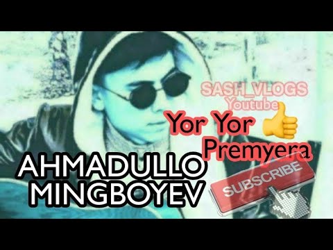 Ahmadullo Mingboyev - Yor Yor Premyera  |Ozoda Nursaidova Yor Yor caver