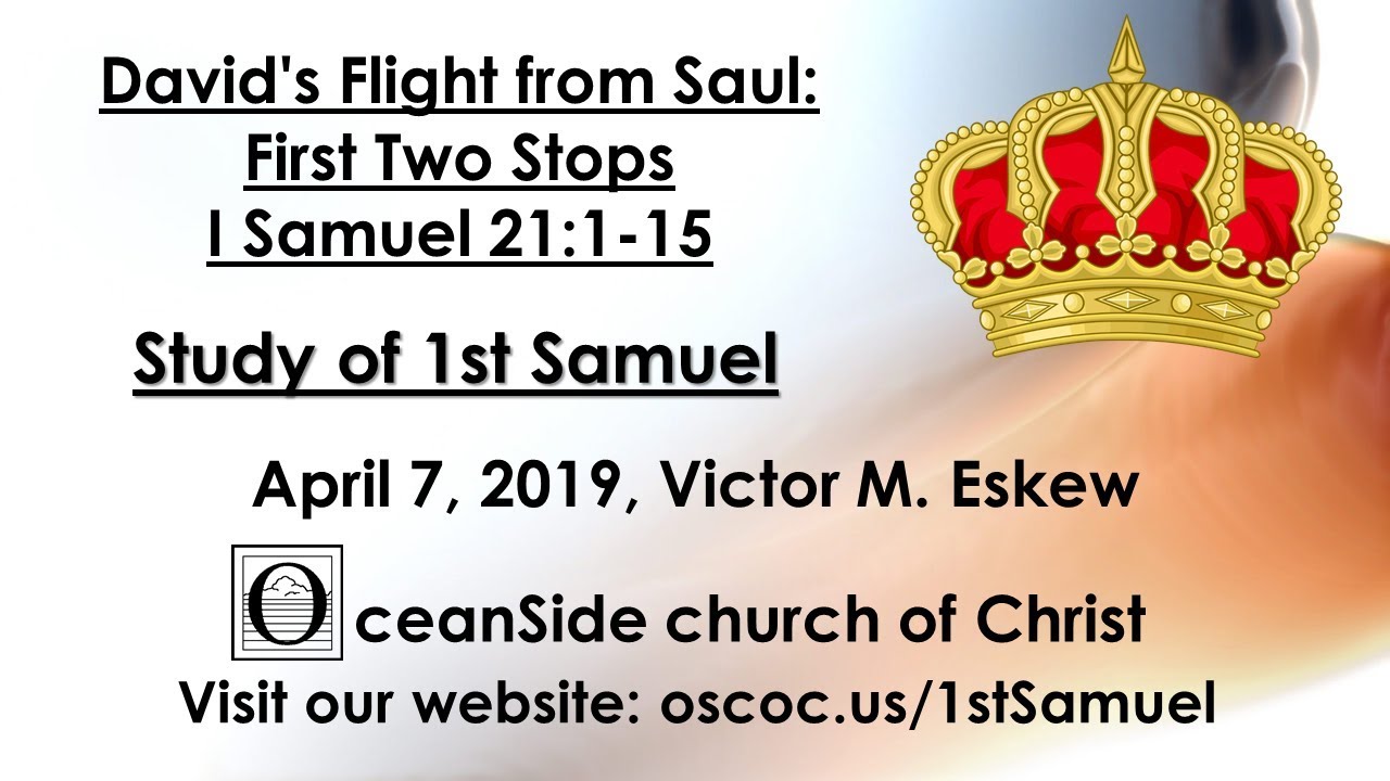 David's Flight from Saul: First Two Stops, I Sam. 21:1-15 (study of 1st ...