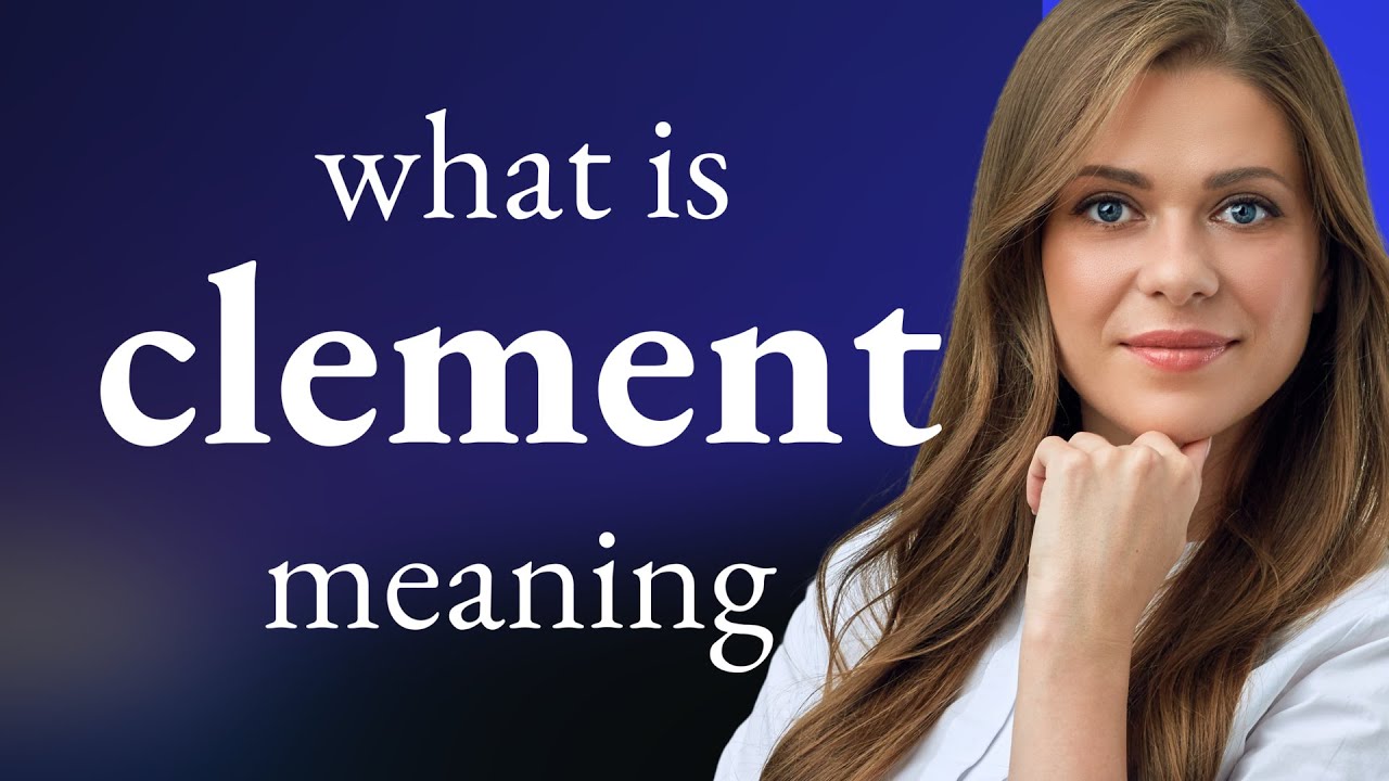 Clement • CLEMENT meaning - YouTube