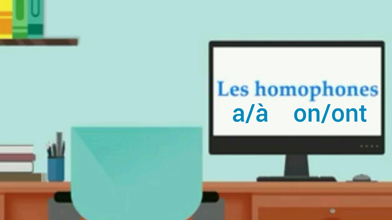 leçon 1 Différencier entre : a/à on/ont - YouTube