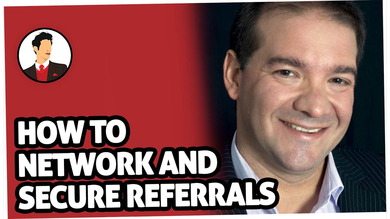 How To Network And Secure Referrals That Actually Lead To New Business ...