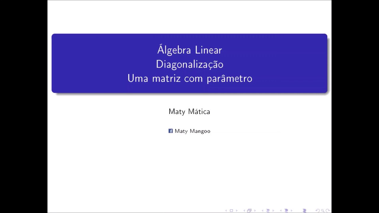 Álgebra Linear - 10. Diagonalização - 2. Como diagonalizar uma matriz ...