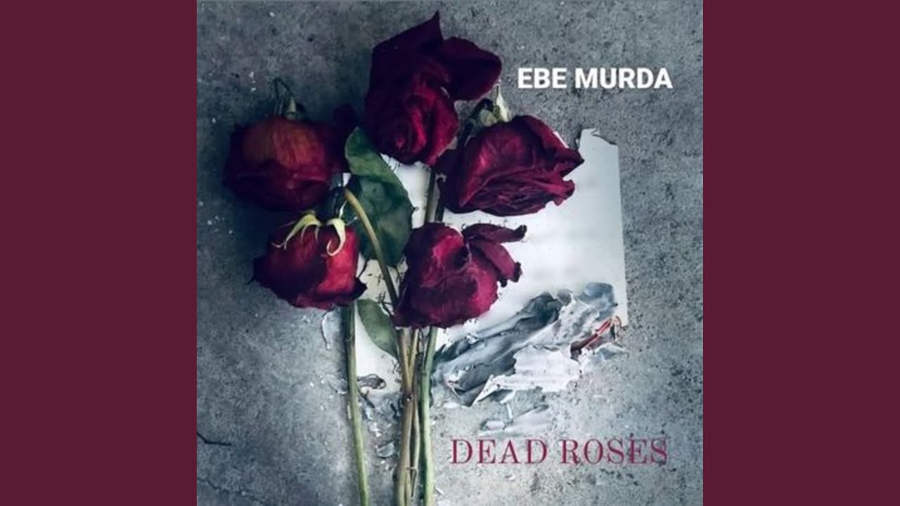 DEAD ROSES - YouTube