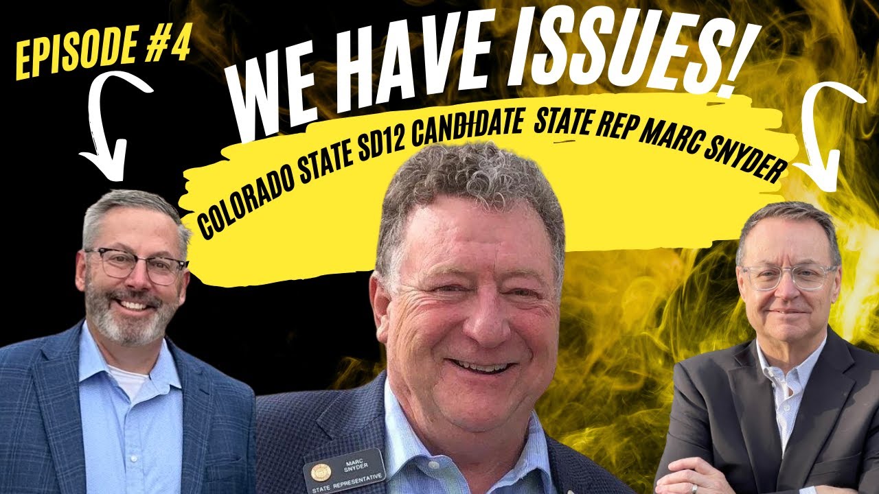 Ep #4 Colorado State Senate 12 Candidate, State Rep. Marc Snyder - YouTube