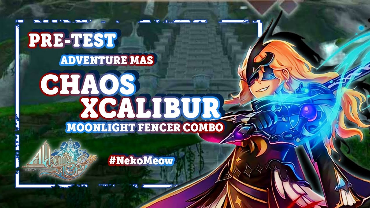 Alchemia Story - Pre Test Chaos Xcalibur - YouTube