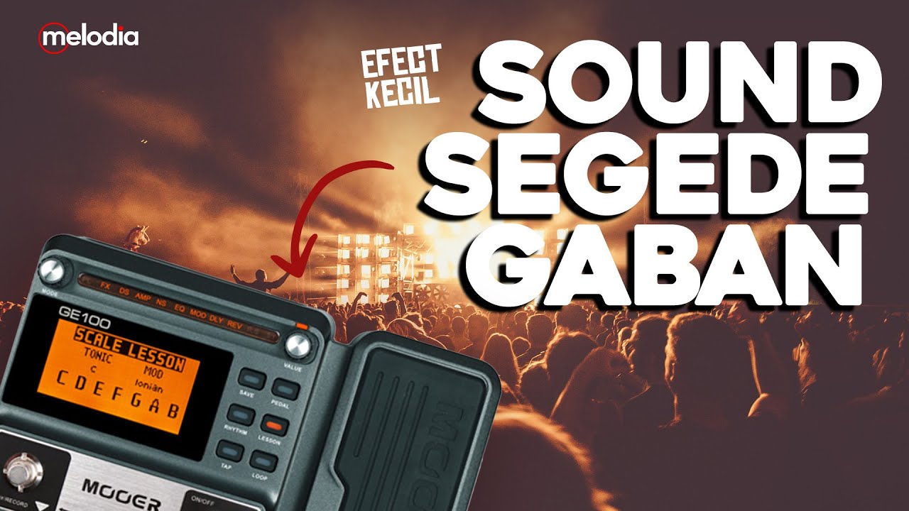 EFECT KECIL UNTUK SOUND SEGEDE GABAN | Mooer GE100 - YouTube