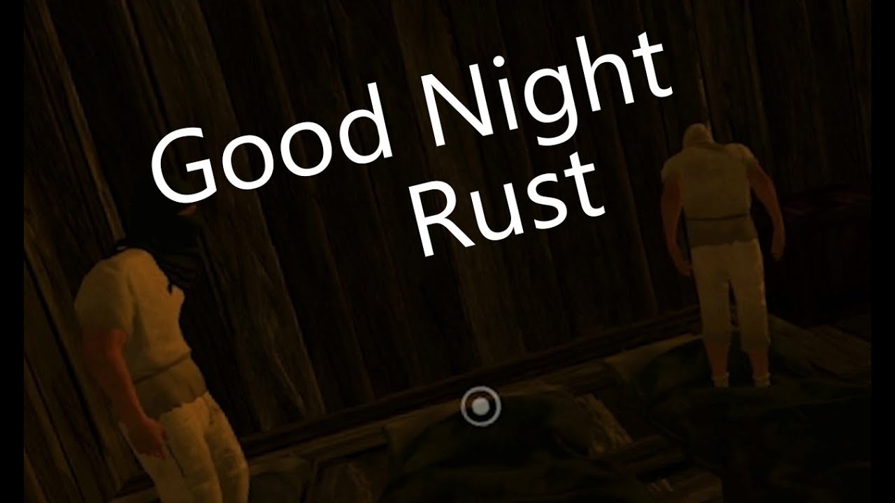 Rust, Good Night, Sleep Tight - YouTube
