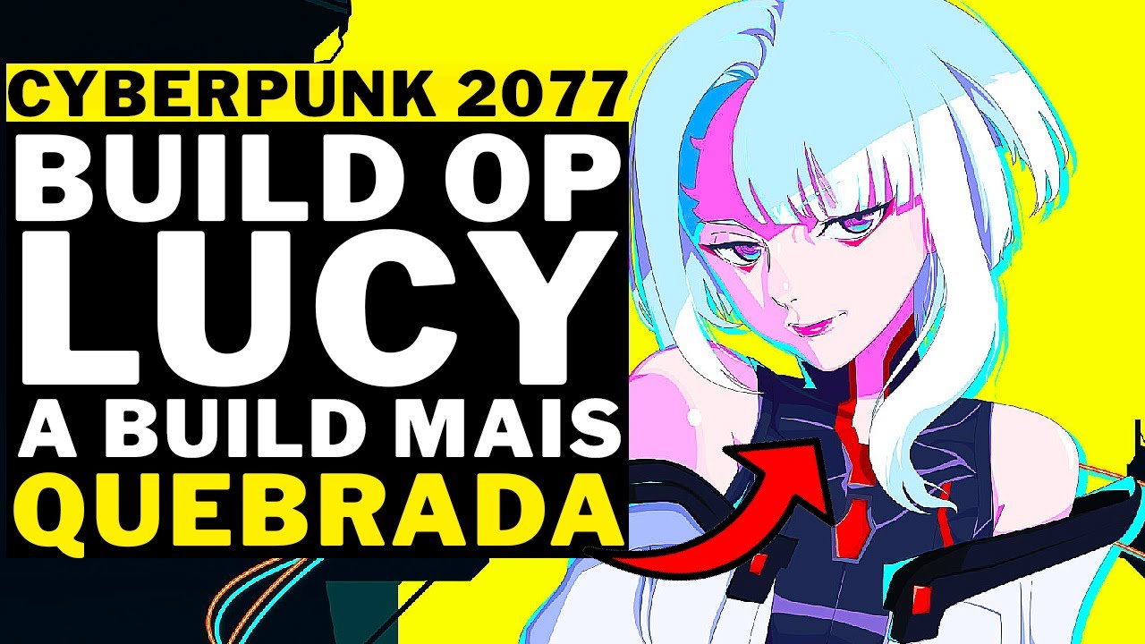 CYBERPUNK 2077 - PATCH 1.6 - COMO JOGAR COMO A LUCY!!! A BUILD MAIS ...
