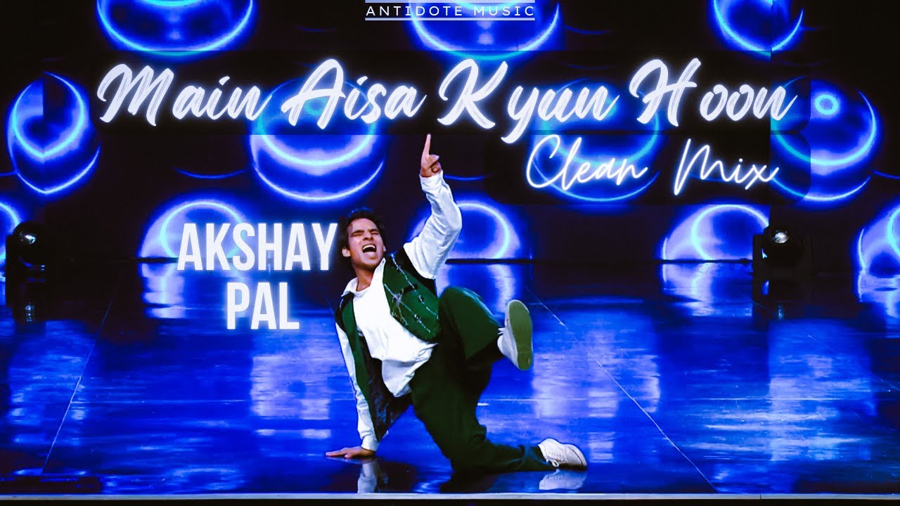 Main Aisa Kyun Hoon - Lakshya | Akshay Pal | India's Best Dancer ...