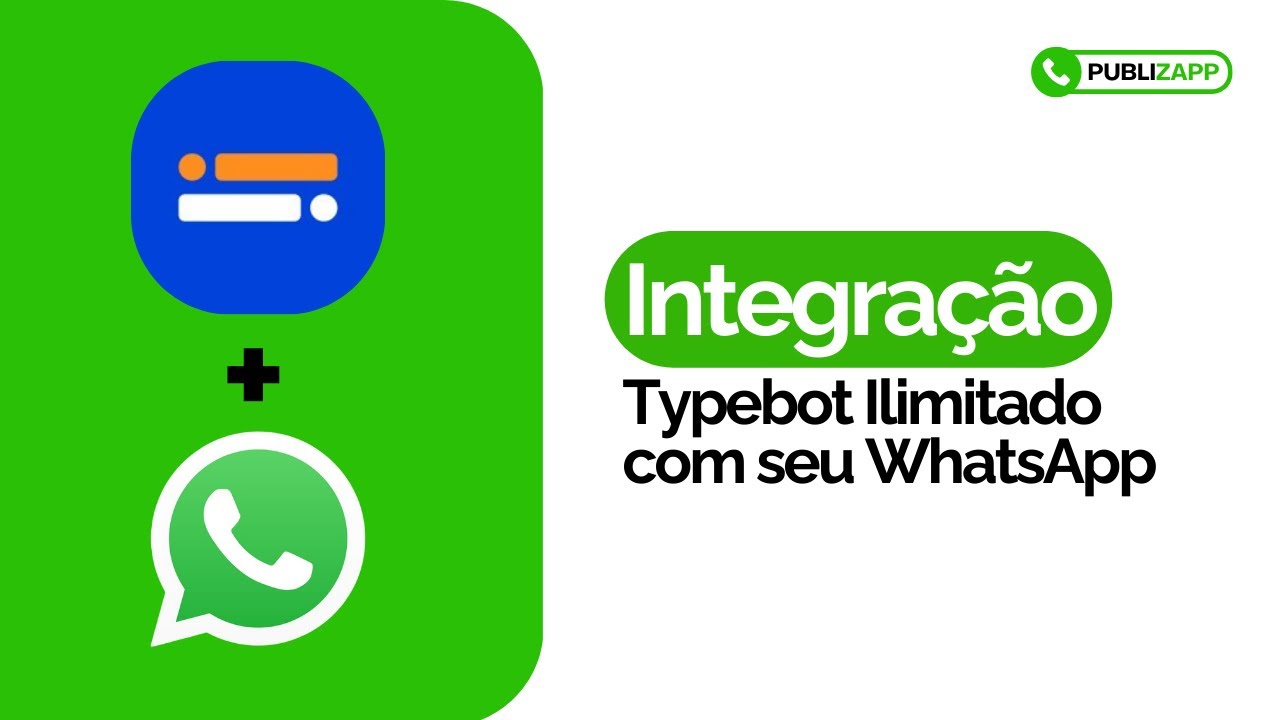 Como integrar o Typebot com o WhatsApp [ILIMITADO] - PubliZapp - YouTube
