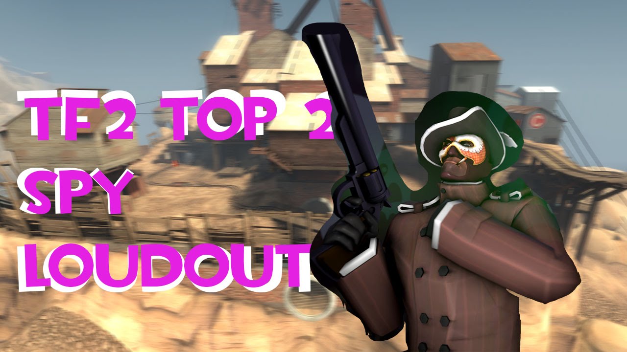 Tf2 | My Favourite Top 2 Spy loadouts (Live) - YouTube