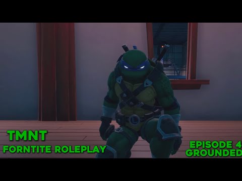 TMNT Fortnite Roleplay Episode 4 Grounded - YouTube