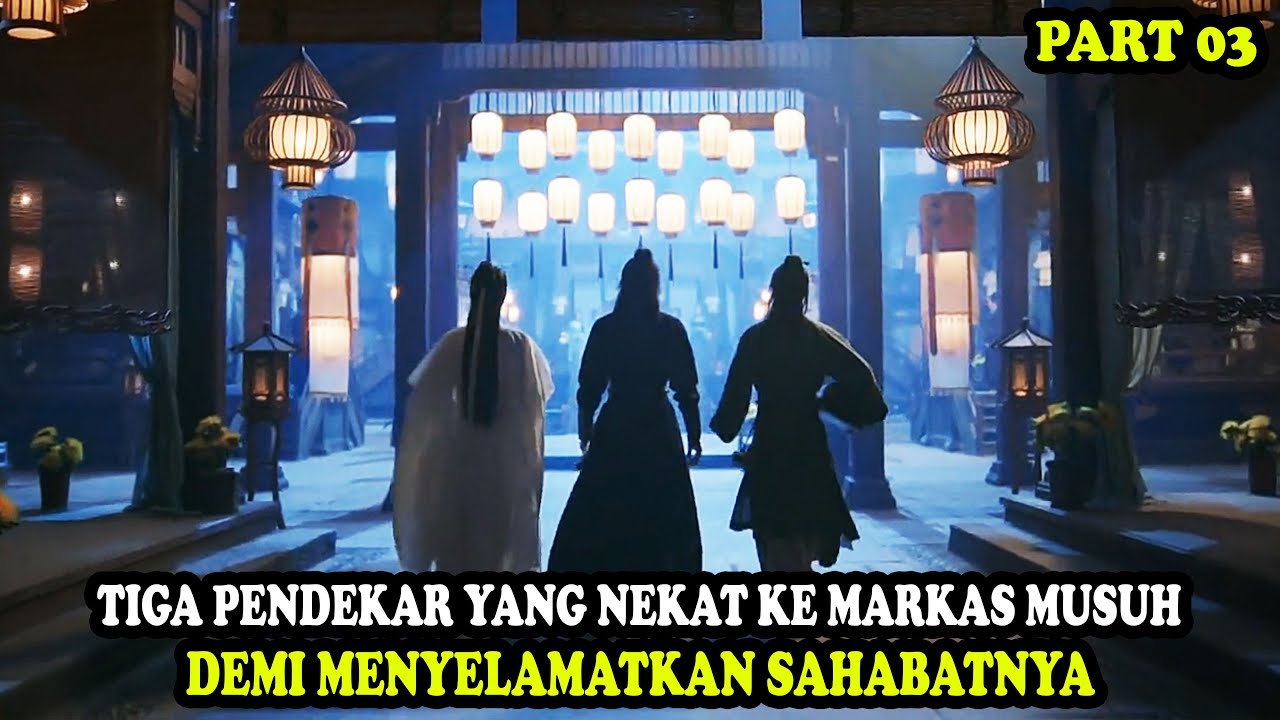 TIGA PENDEKAR YANG AKAN MENYELAMATKAN SAHABATNYA | Alur Cerita Film ...