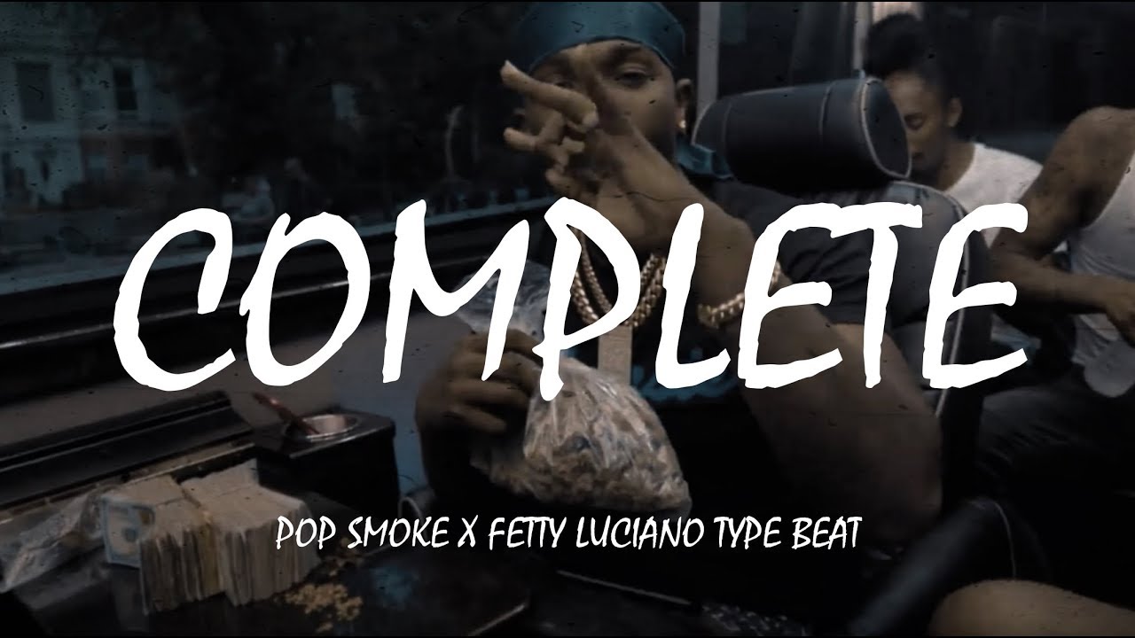 Pop Smoke x Fetty Luciano Type Beat "Complete" | US/UK Drill ...