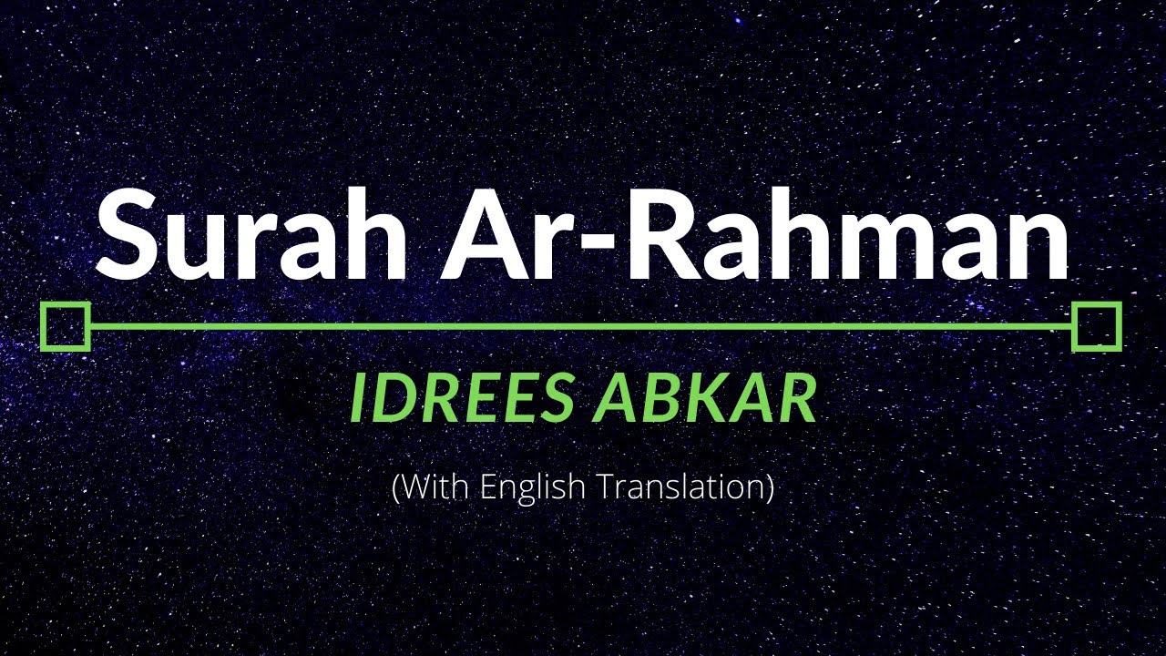 Surah Ar-Rahman - Idrees Abkar | English Translation - YouTube