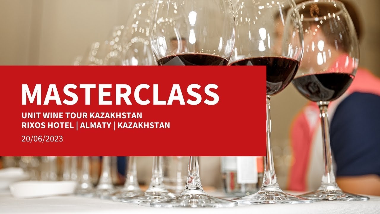 MASTERCLASS - UNIT WINE TOUR Kazakhstan Almaty - YouTube