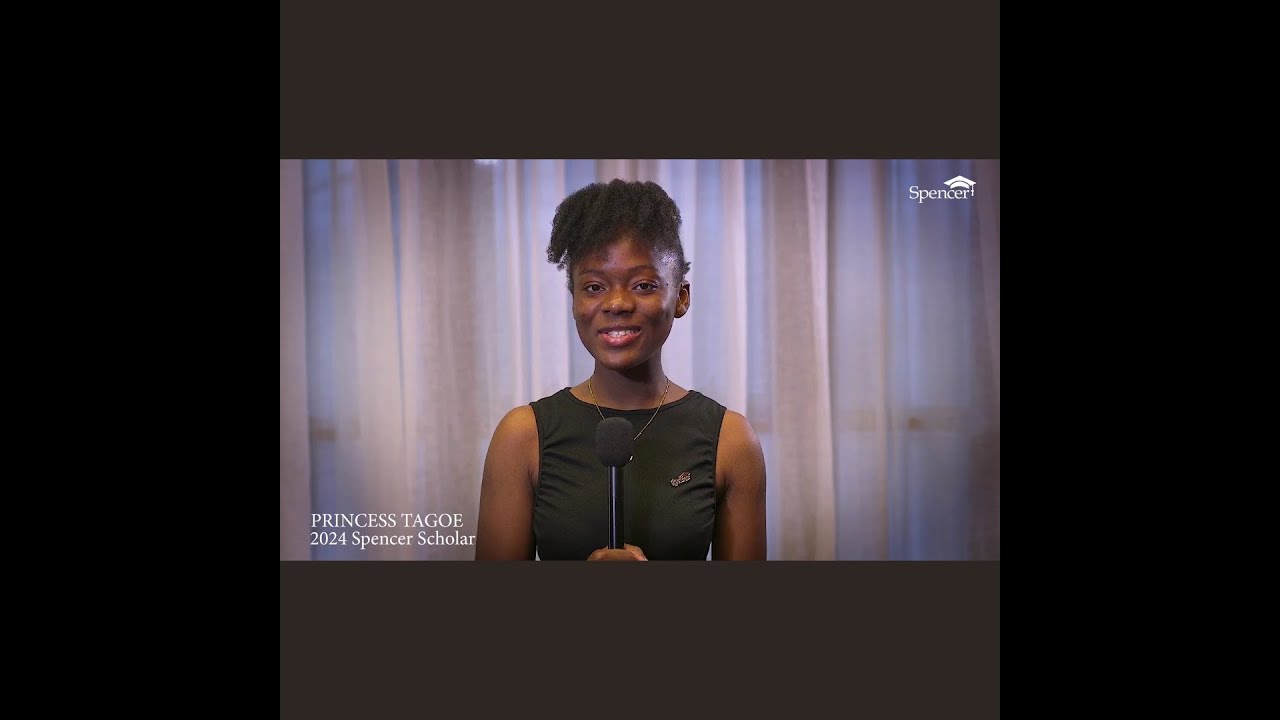 Spencer Scholar Testimonial | Princess Tagoe - YouTube