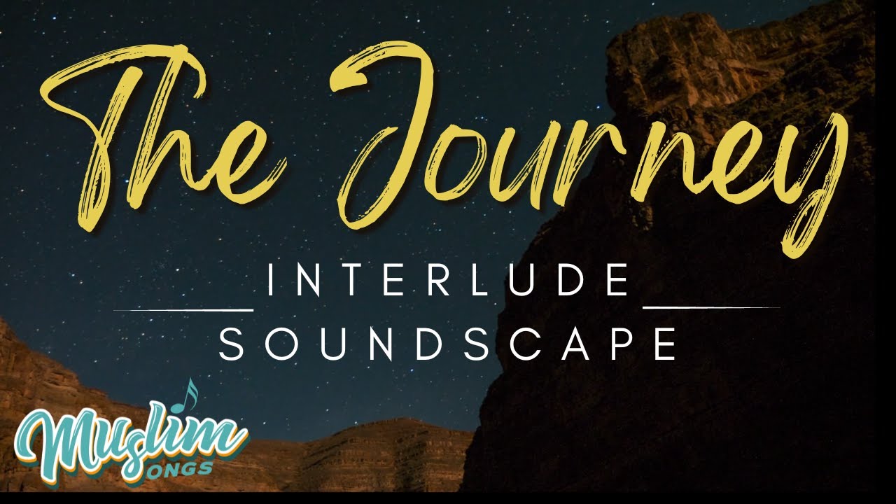 The Journey - Interlude Soundscape - YouTube
