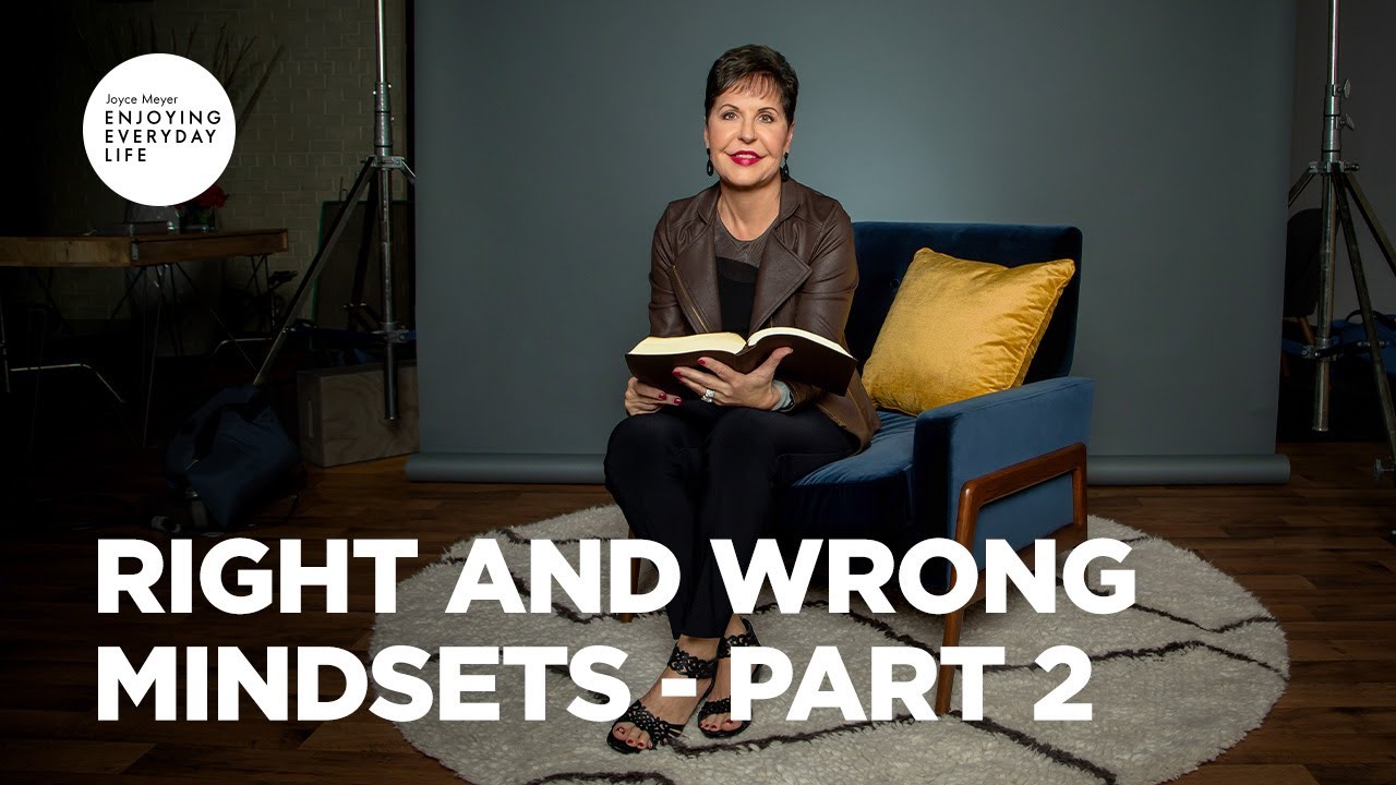 Right and Wrong Mindsets - Part 2 | Joyce Meyer | Enjoying Everyday Life Teaching - YouTube