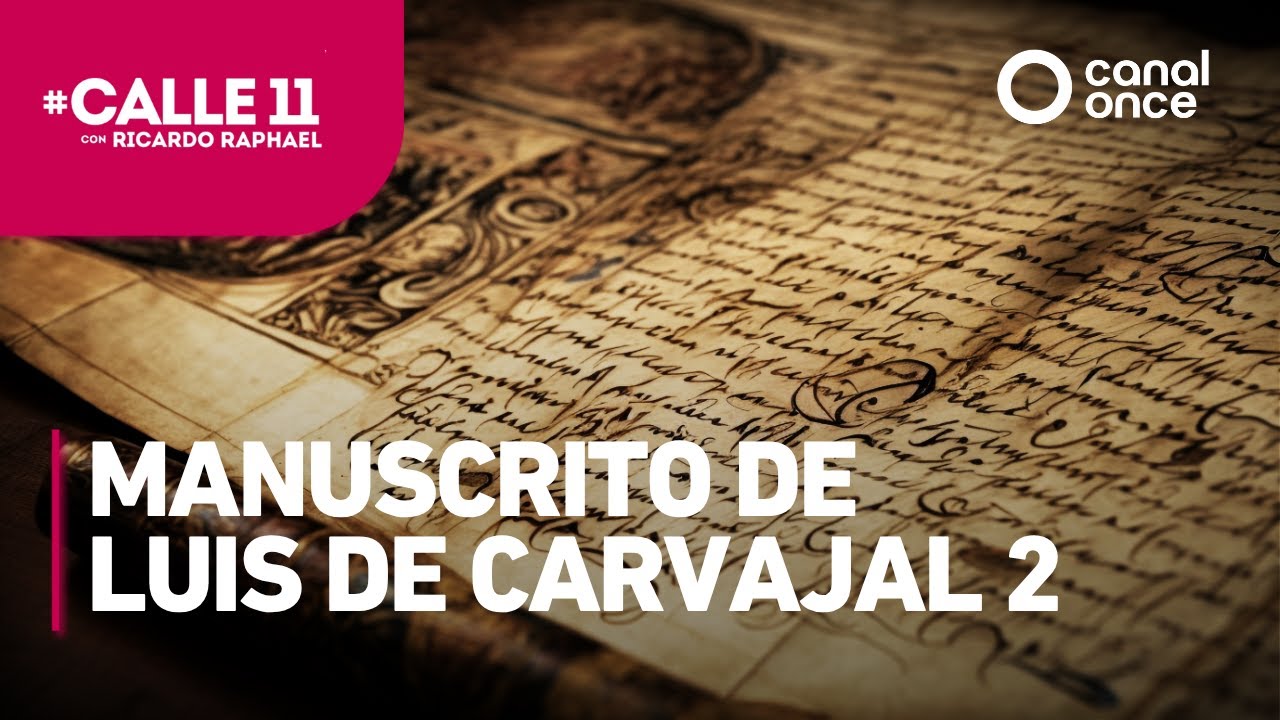 #Calle11 - Manuscrito de Luis de Carvajal 2 (30/05/2025) - YouTube