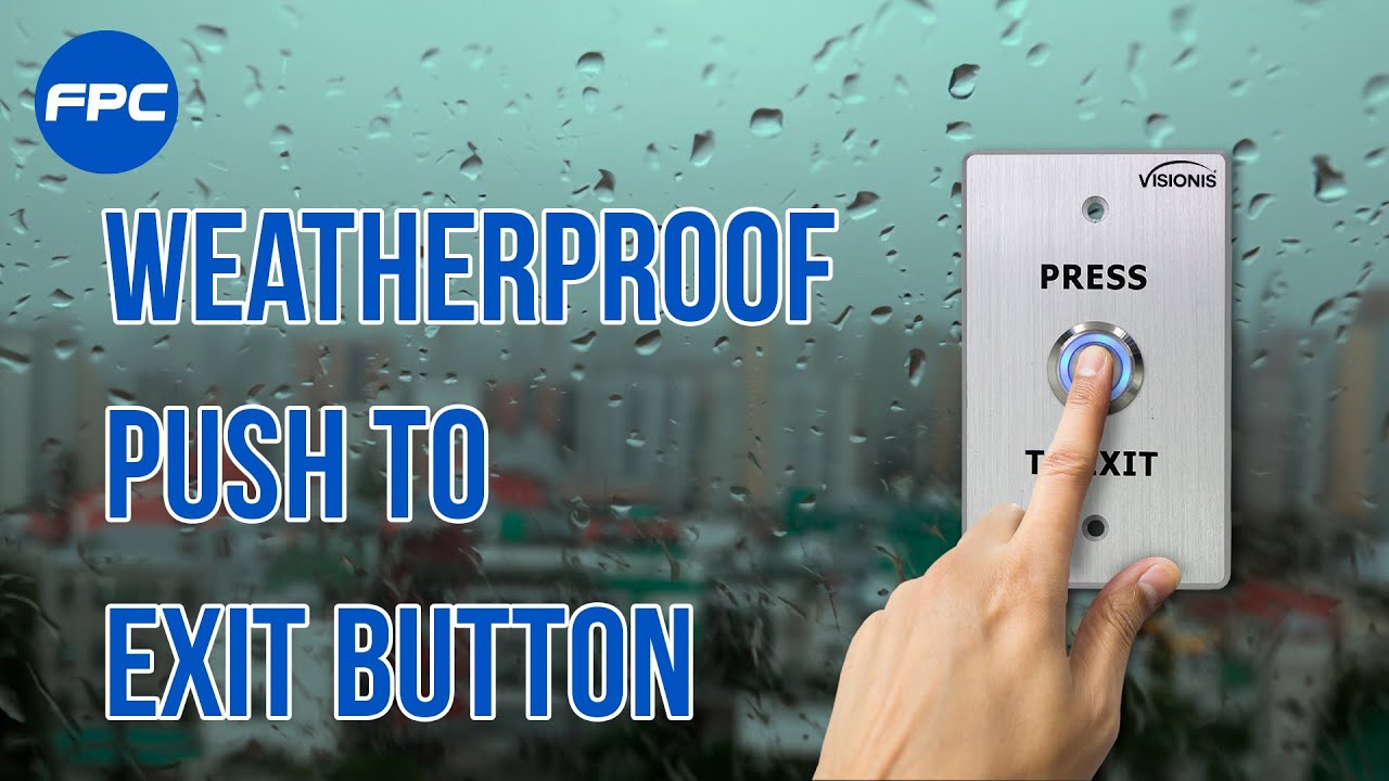 VIS-7001 FEATURES Indoor + Outdoor Weather, Waterproof Request To Exit ...