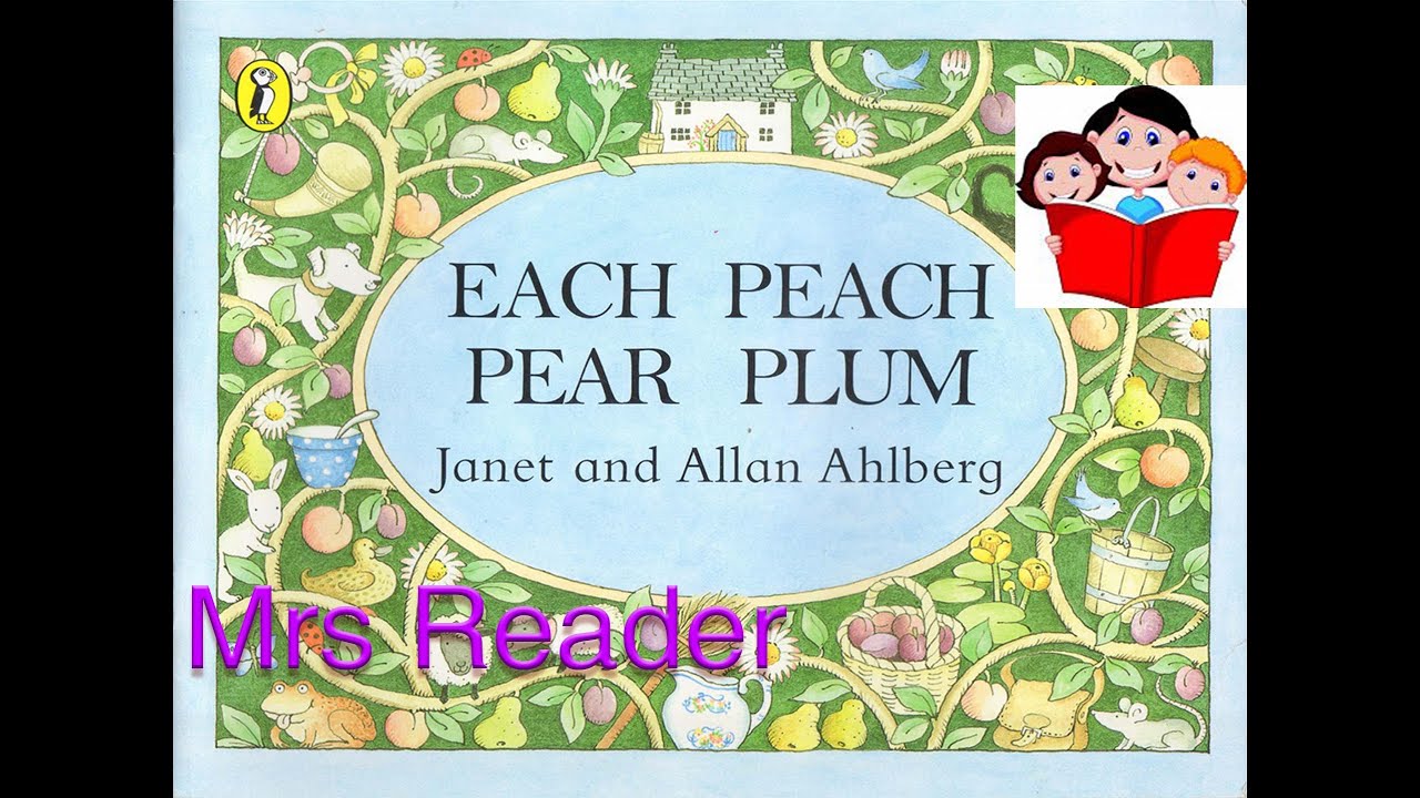 Mrs Reader | Each Peach Pear Plum Reading - YouTube