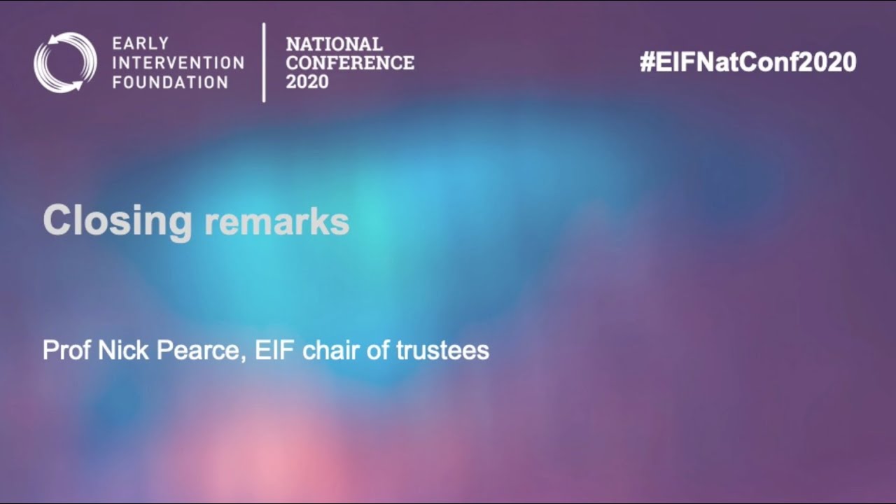 Closing remarks - Prof Nick Pearce at EIF national conference 2020 ...