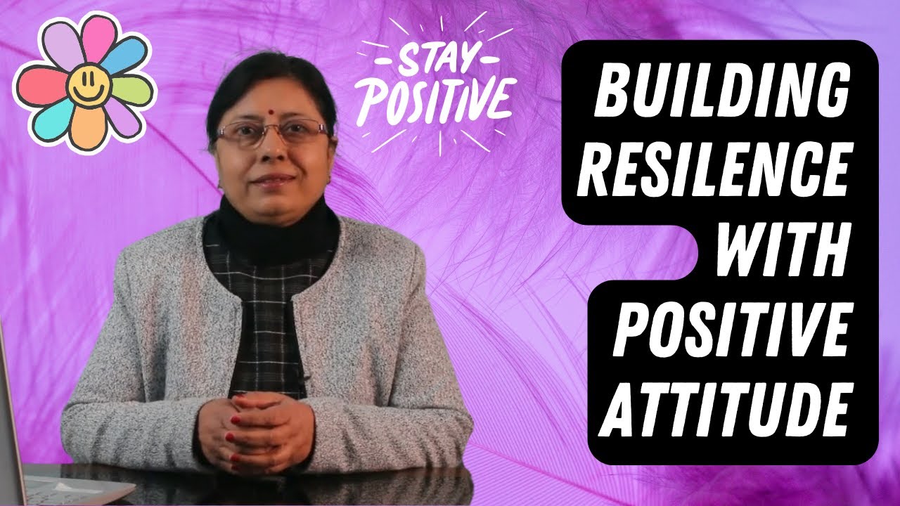 Building Resilience with positive attitude. How can you build ...