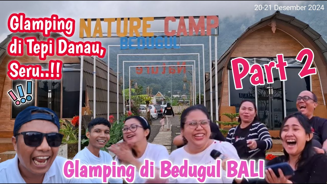 Glamping di Nature Camp. Bedugul Bali, Seru Banget....!! Part 2 - Hai ...