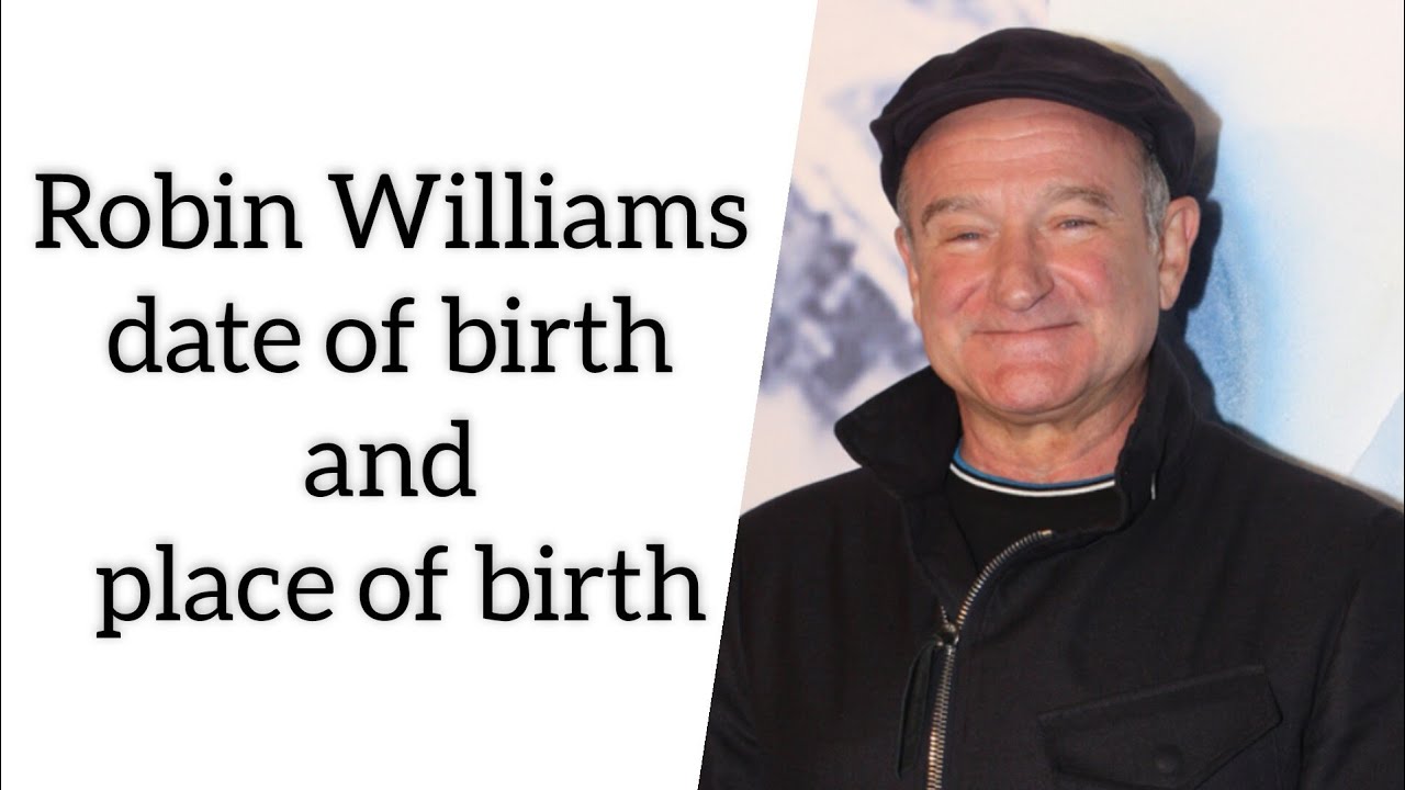 Robin Williams date of birth and place of birth - YouTube