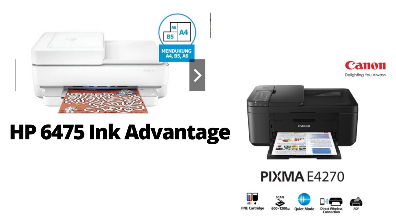 HP Deskjet 6475 Ink Advantage dan Canon E4270 Ink Efficient - YouTube