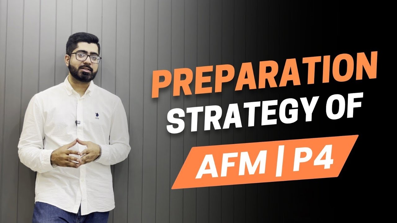 Preparation Strategy of ACCA AFM|P4 Advanced Financial Management Exam - YouTube