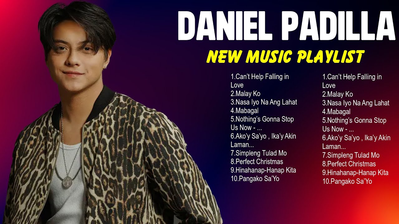 Greatest Hits OPM Songs 2024 - Daniel Padilla - Top OPM Songs Playlist
