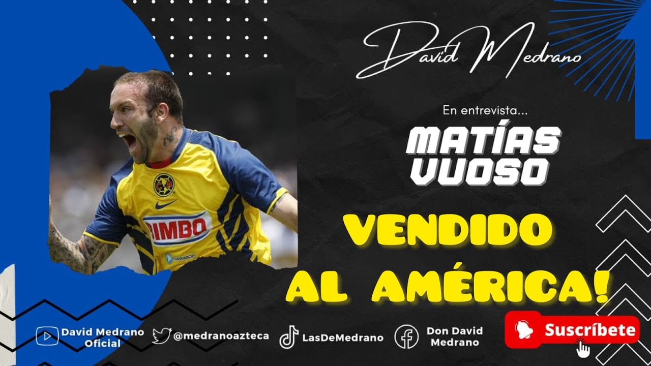 ASÍ, SIN ESPERARLO,ME DIJERON "VENDIDO AL AMÉRICA"|MATÍAS VUOSO CON ...