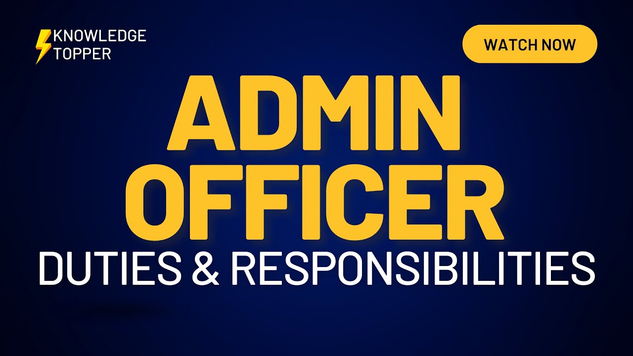 Admin Officer Job Responsibilities | Admin Officer Work in Officer ...