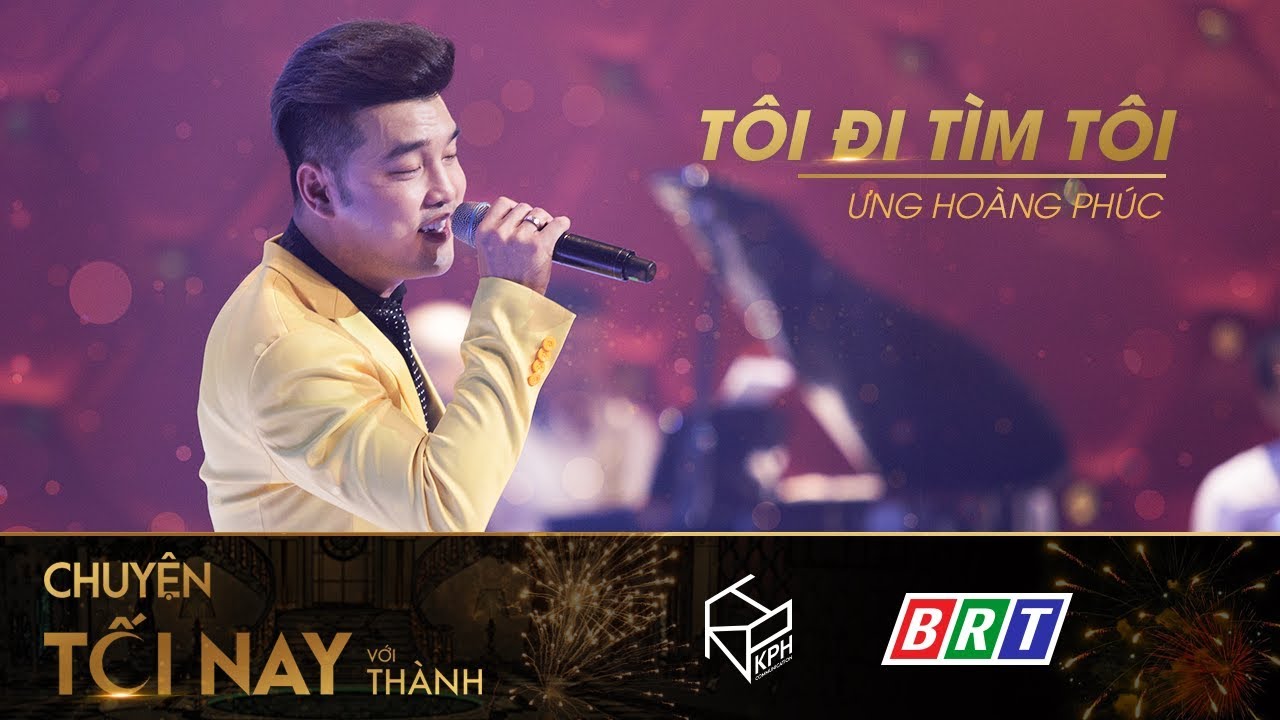 Tôi Đi Tìm Tôi - Ưng Hoàng Phúc - Chuyện Tối Nay Với Thành - YouTube