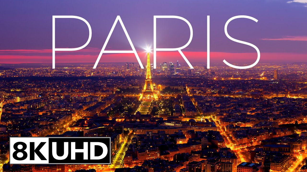 Paris, France 8K Video Ultra HD 240 FPS (HDR) - YouTube