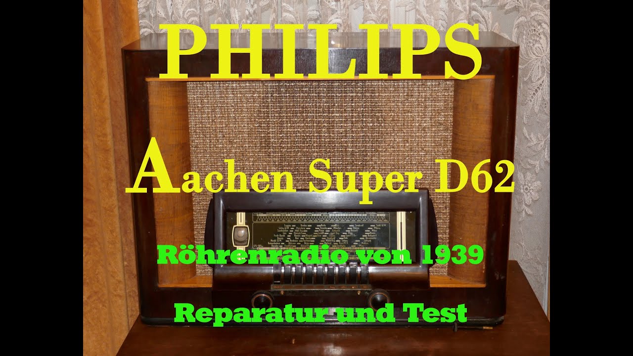 Philips Aachen Super D62 Röhrenradio von 1939 - YouTube